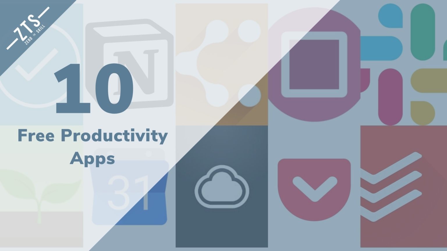 Top 10 Free Productivity Apps – Zero To Skill