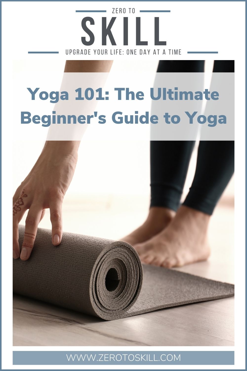 Yoga 101: The Ultimate Beginner's Guide To Yoga – Zero To Skill